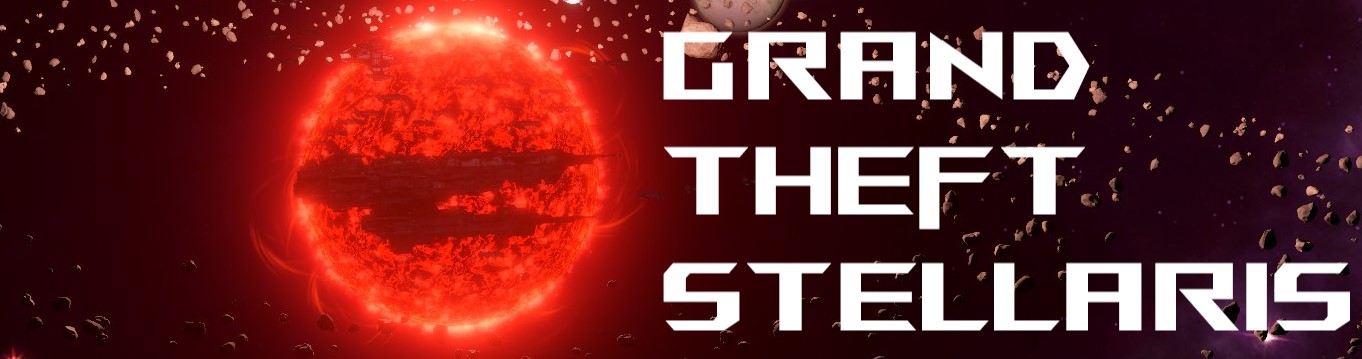 Grand Theft Stellaris | Paradox Interactive Forums